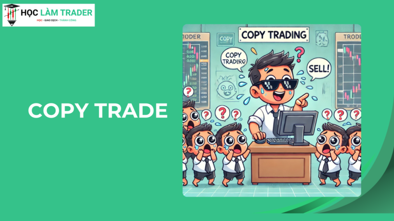 Copy Trade: Liệu Có Phải Cứ Copy Là Ra Tiền?